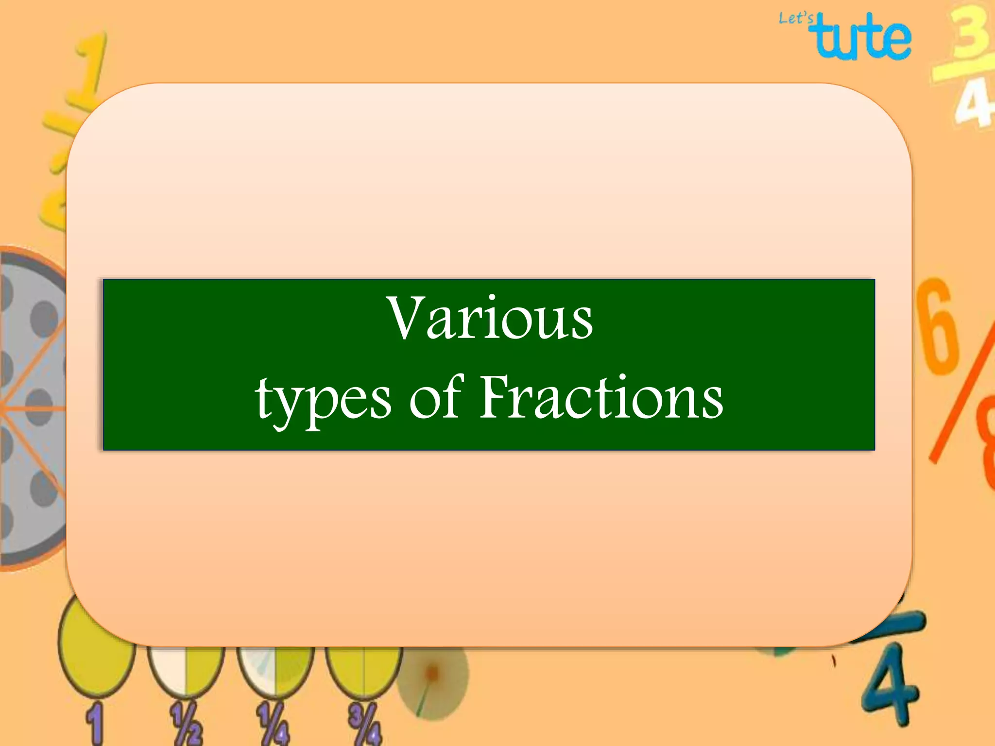 Fraction & types of fraction | PPTX