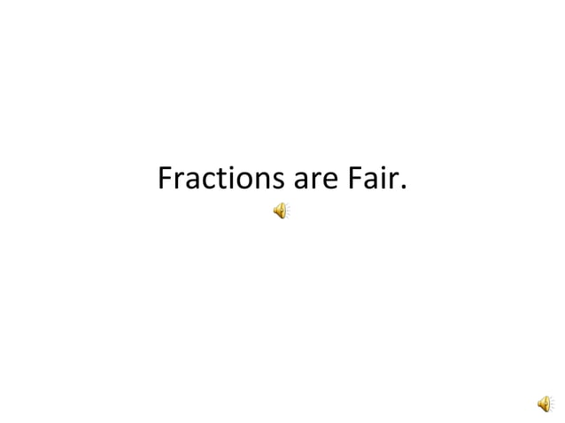 Fractions are fair | PPT