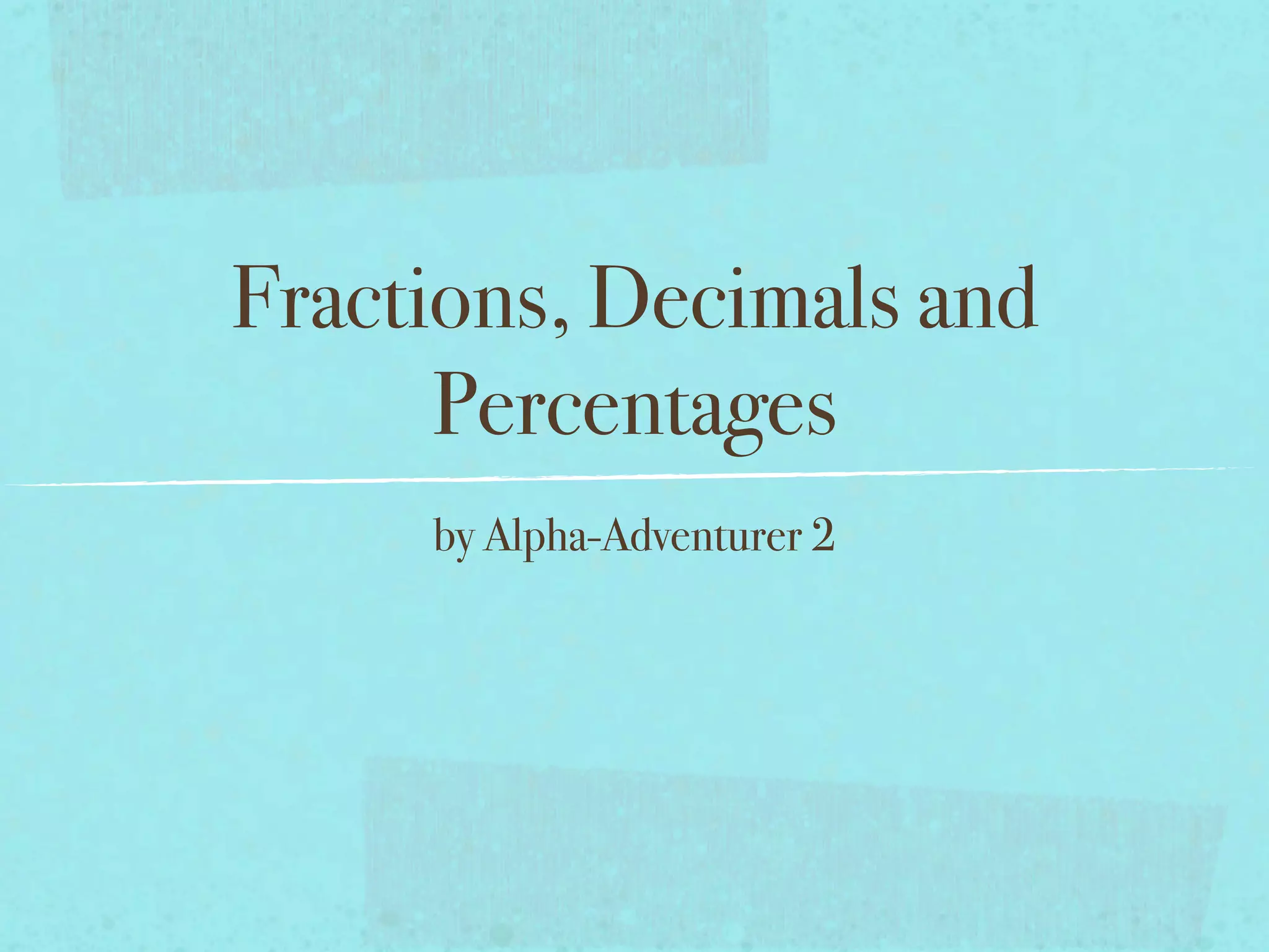 Fractions, Decimals and Percentages | KEY