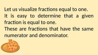 Fractions Equal to One and Greater than One.pptx
