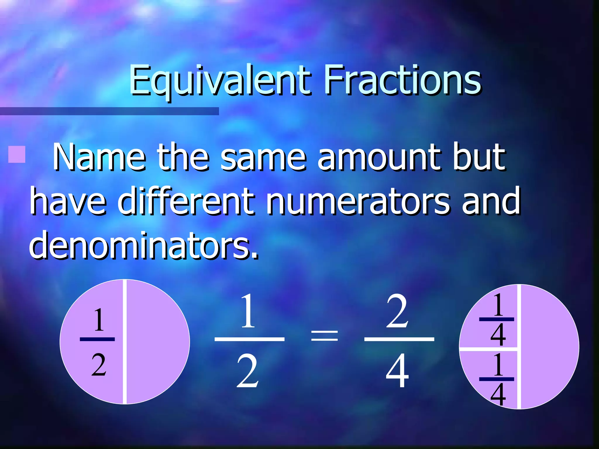 Fractions iv equivalent fractions slides 1 13 | PPT | Physics | Science