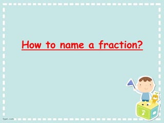 Fraction slideshare.ppt