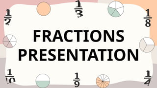 Fractions Mathematics Education Presentation GROUP ninetx | PPTX