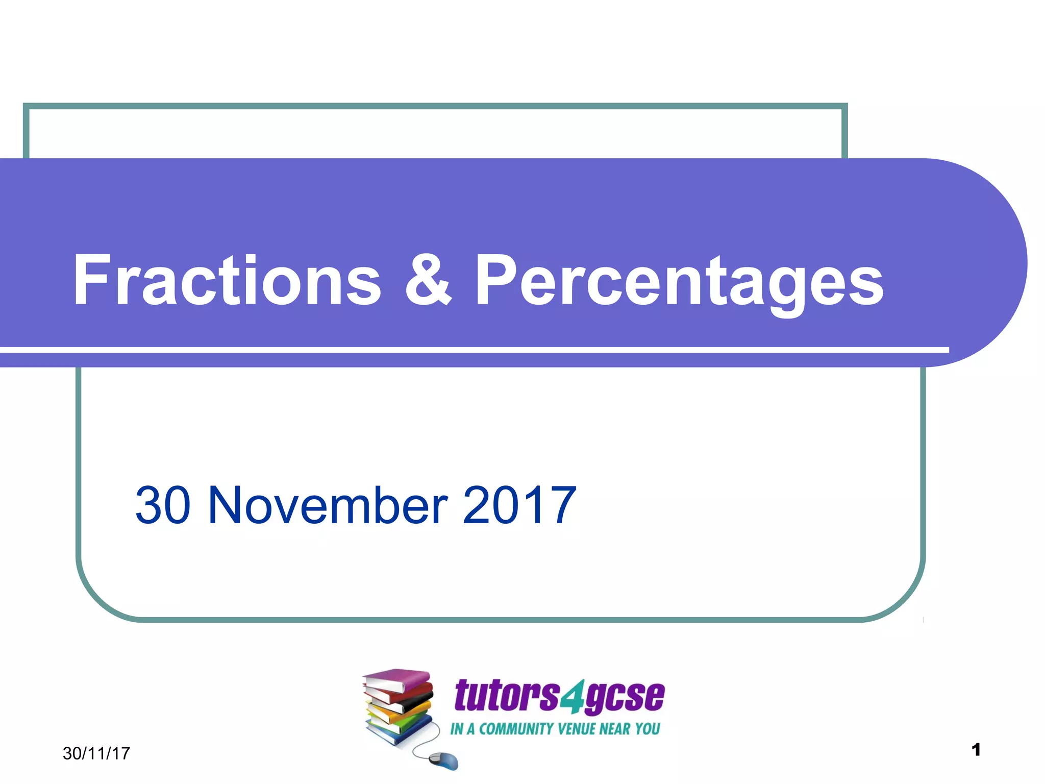 Fractions percentages gcse | PPT
