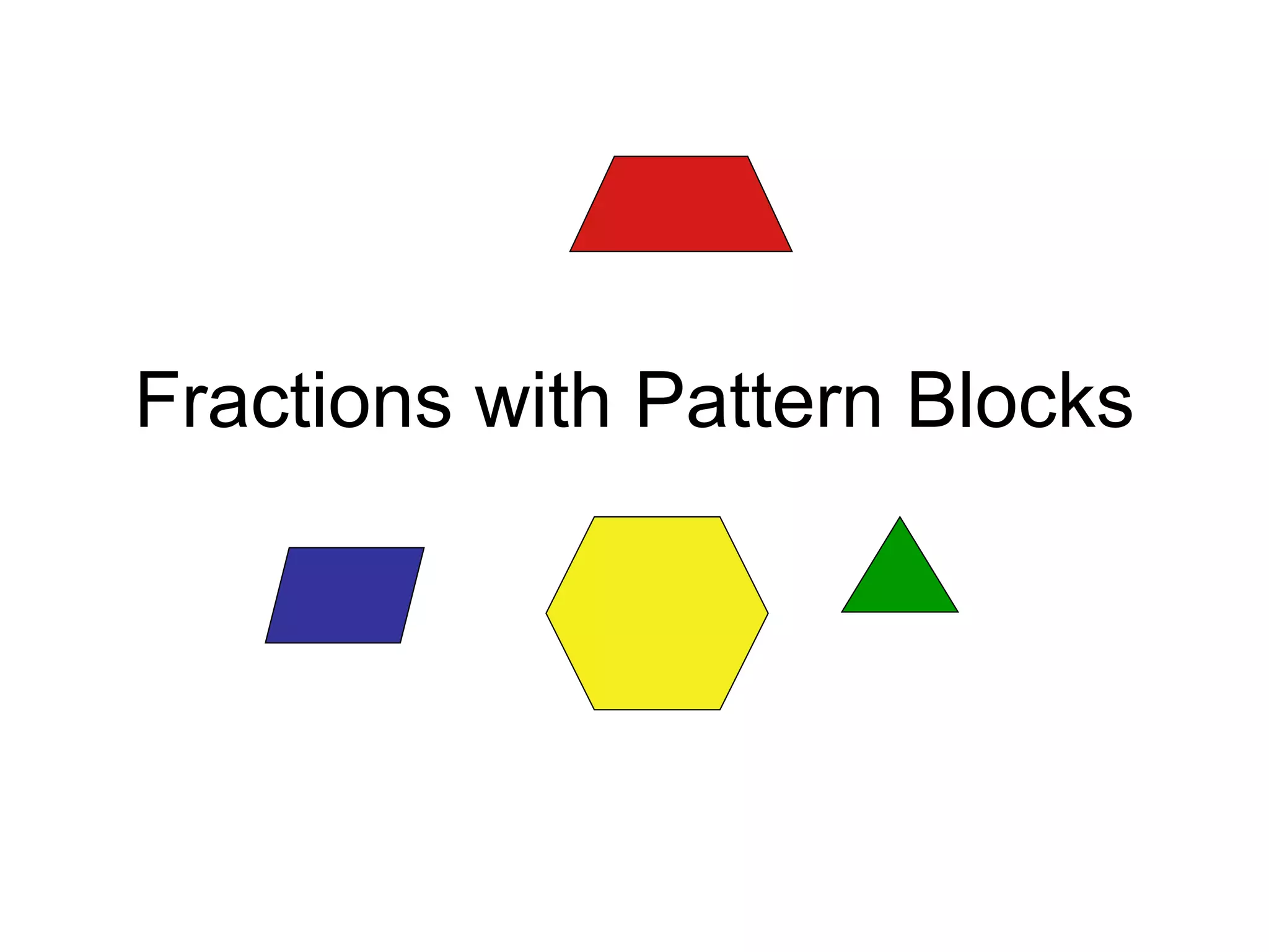 Fractions with pattern blocks (worksheet 9 a).pptx | Physics | Science