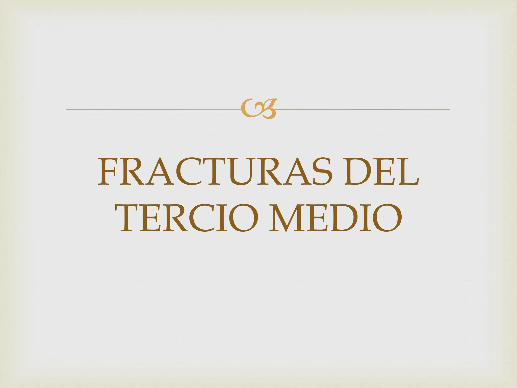 FRACTURAS DE TIBIA Y PERONE DROV.ppt x | PPTX