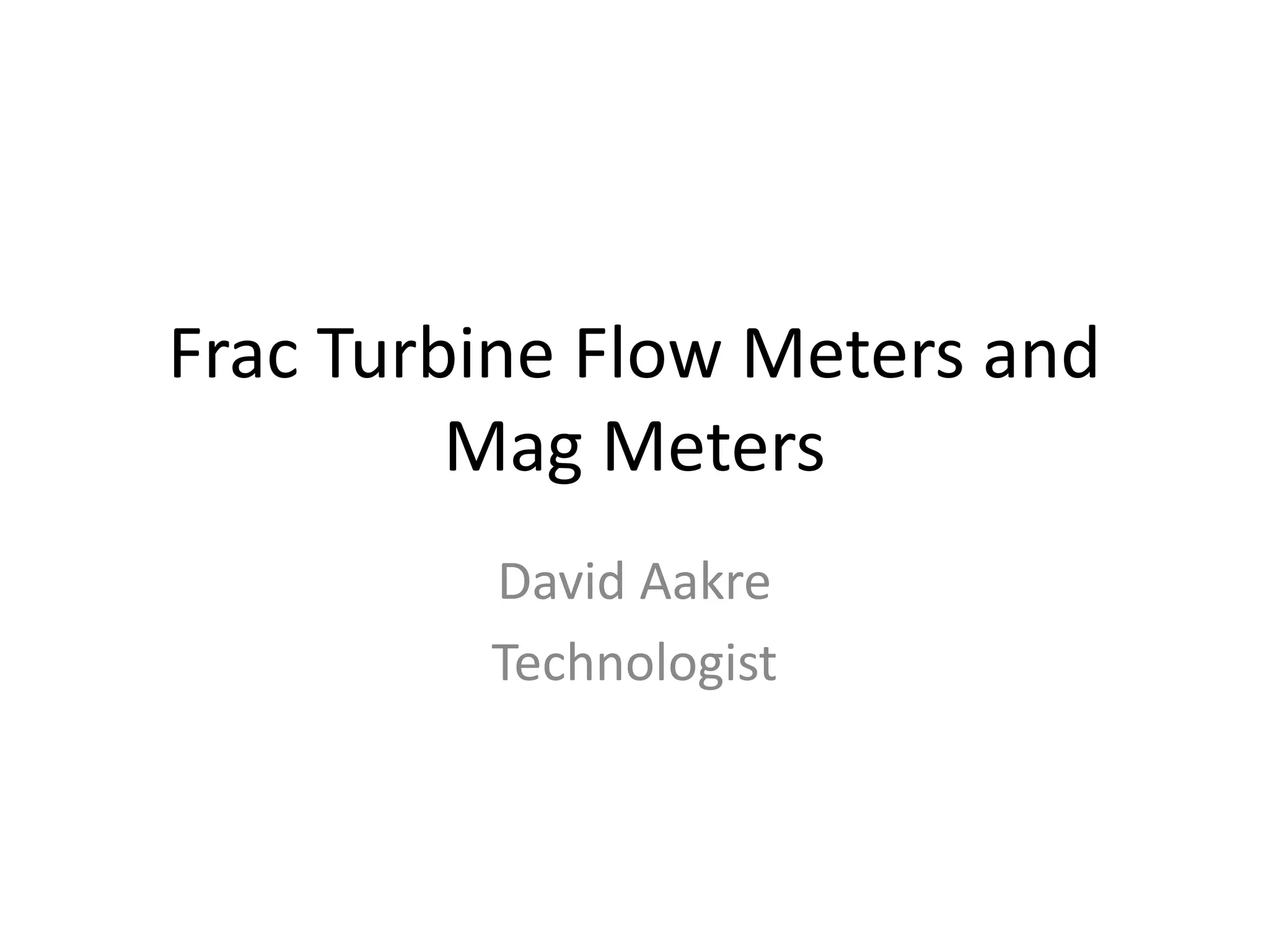 Frac turbine flow meters and mag meters | PPT
