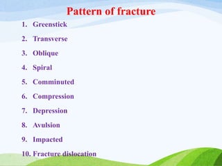 FRACTURE (TYPES AND PATTERN) | PPTX