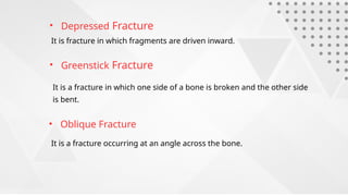 Fracture.pptx with its type and causes and pathophysiology and clinical ...
