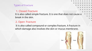 Fracture.pptx with its type and causes and pathophysiology and clinical ...