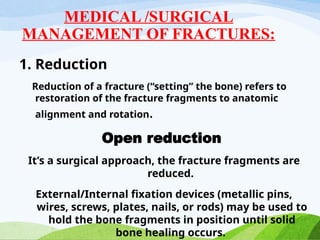 fracture-types, symptoms, medical and surgical mgmtmanagement, | PPTX