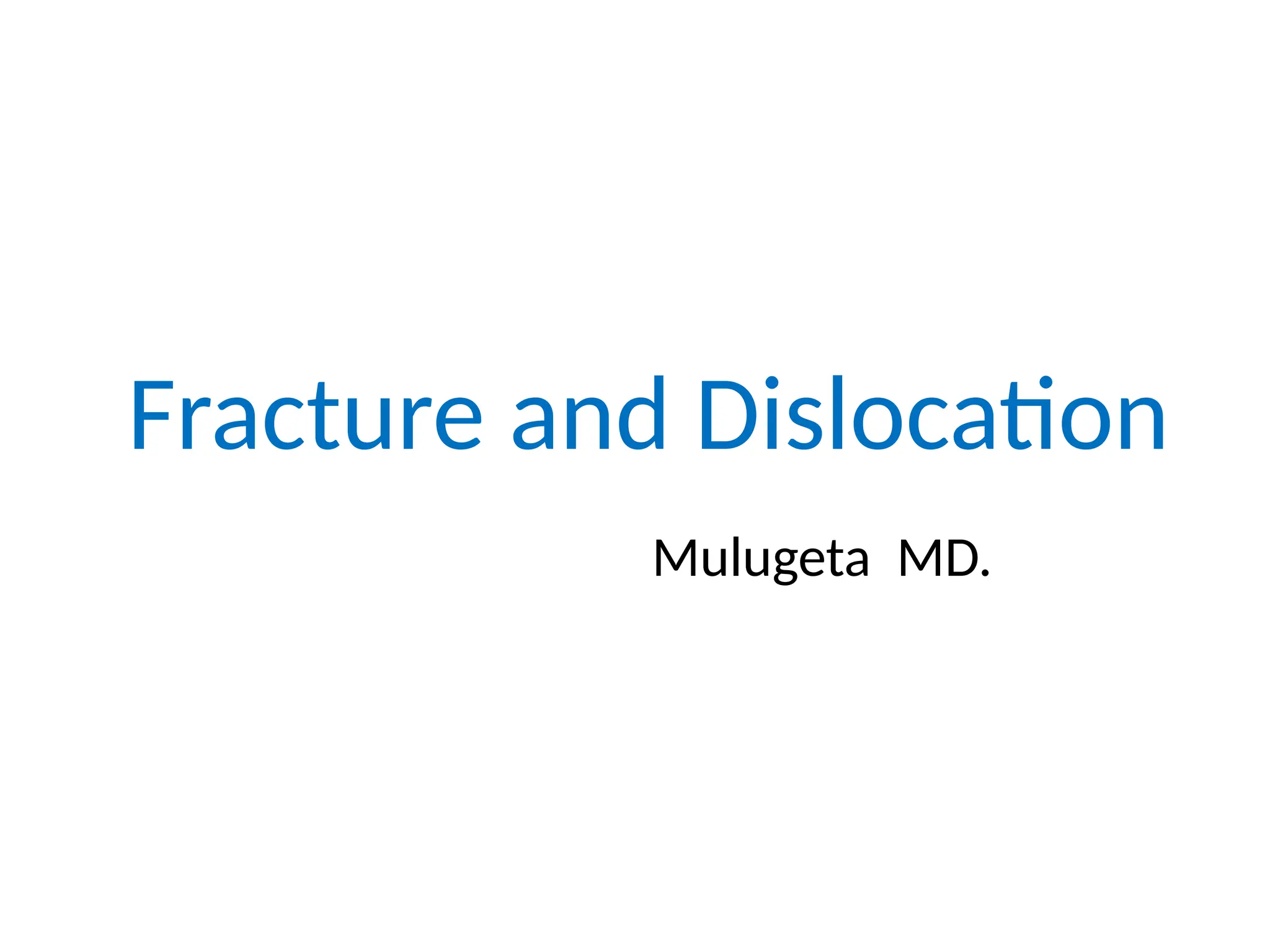 Fracture and Dislocation.. human anatomy pcII.pptx