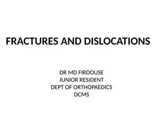 FRACTURE AND DISLOCATIONS.pptx for physiotherapy and general overview ...