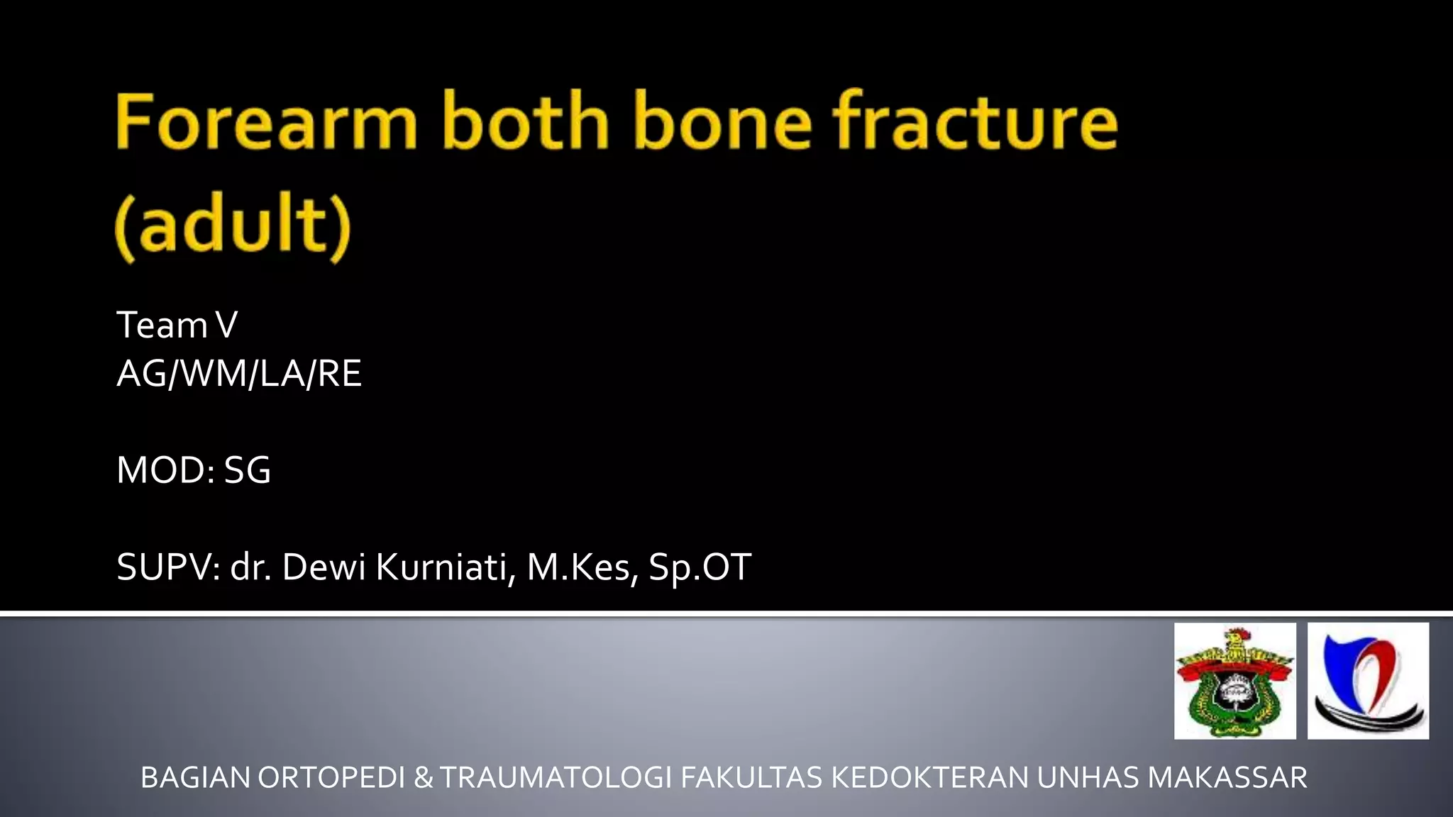 Fracture both forearm team v | PPTX