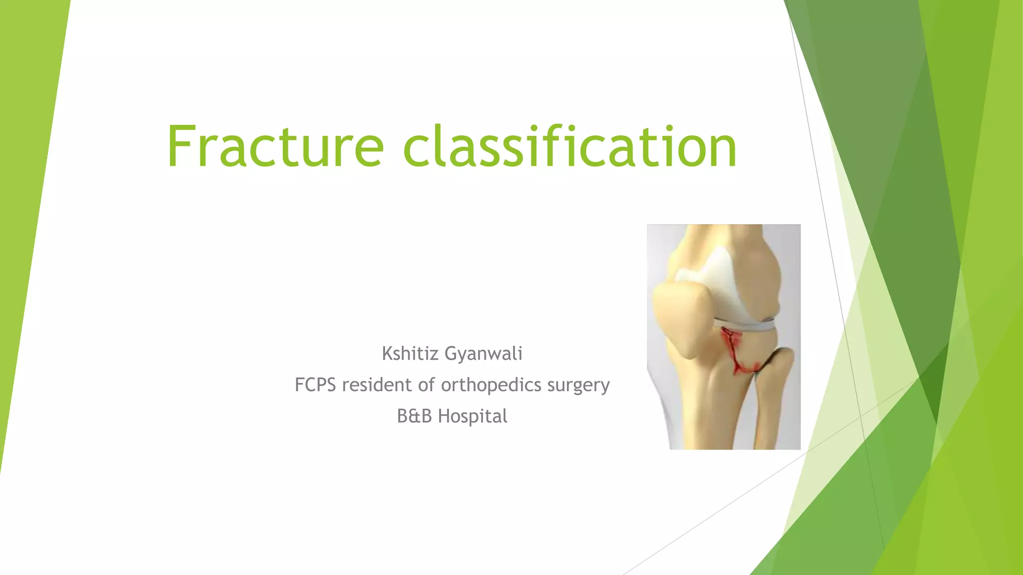 Fracture classification | PPTX