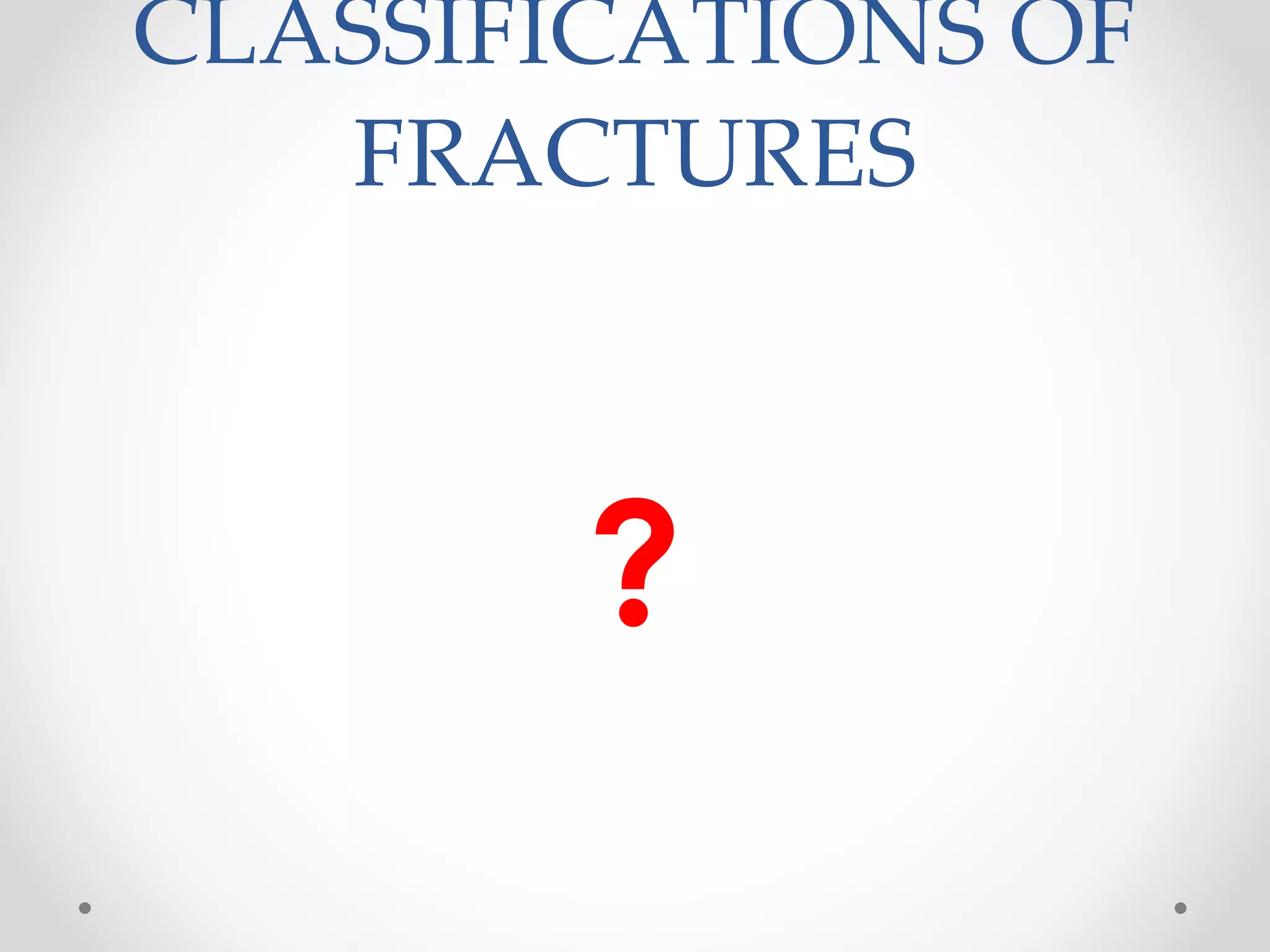 Fracture & classification | PPTX