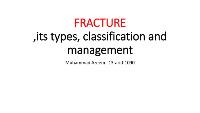 Fracture its types classification and manangment | PPT