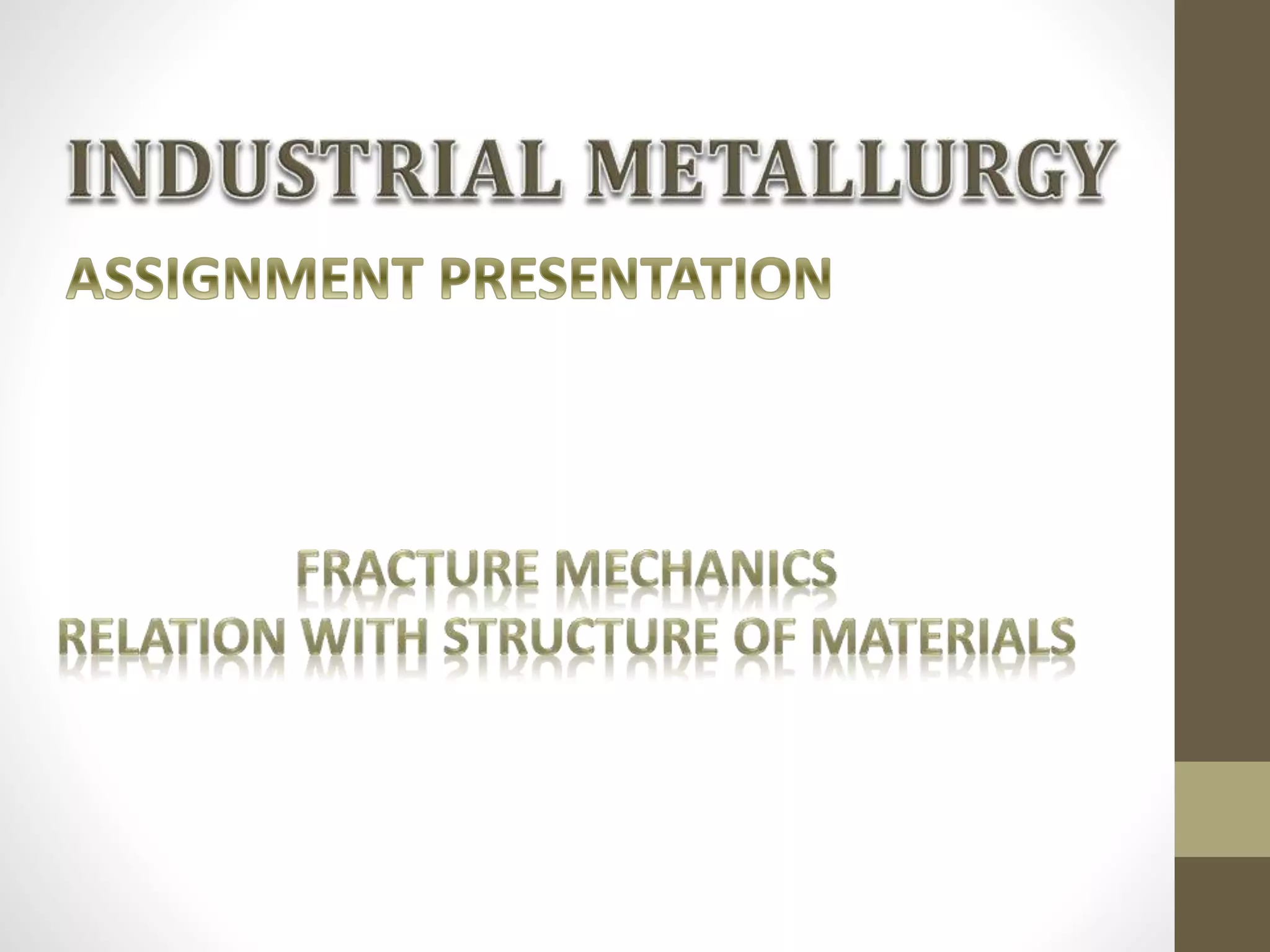 Fracture Mechanics - Structure of Materials | PPTX