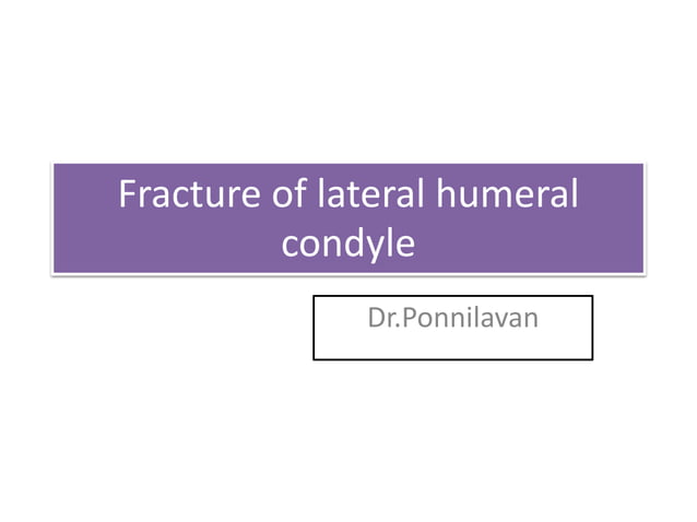 Fracture of lateral humeral condyle | PPTX | Death, Injury, or Military ...