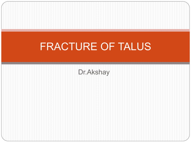 FRACTURE OF TALUS.pptx. ..... | PPT
