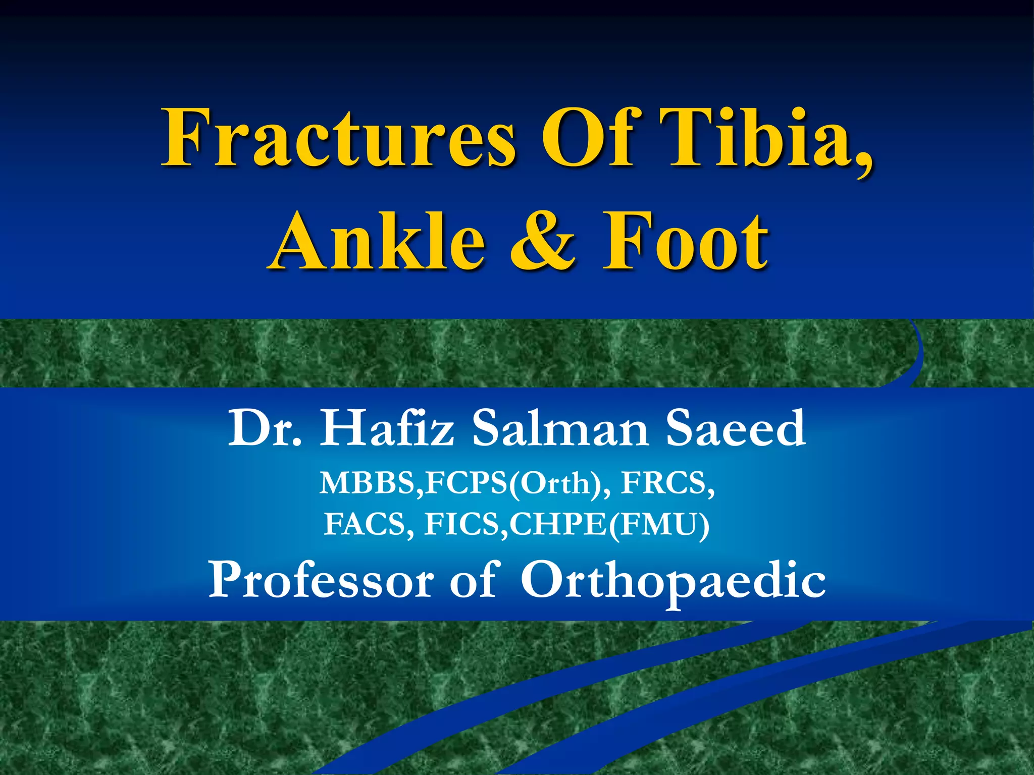 Fracture of Tibia,ankle and foot.ppt