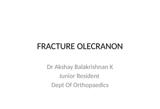 Fracture Olecranon full treatment, classification.pptx
