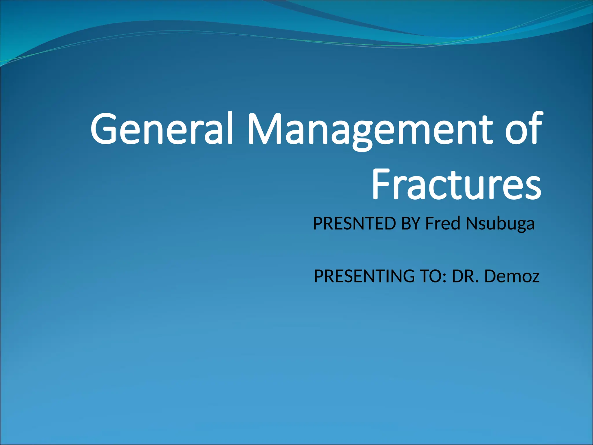 FRACTURES, definition, classification, management 4.2 BMS.pptx