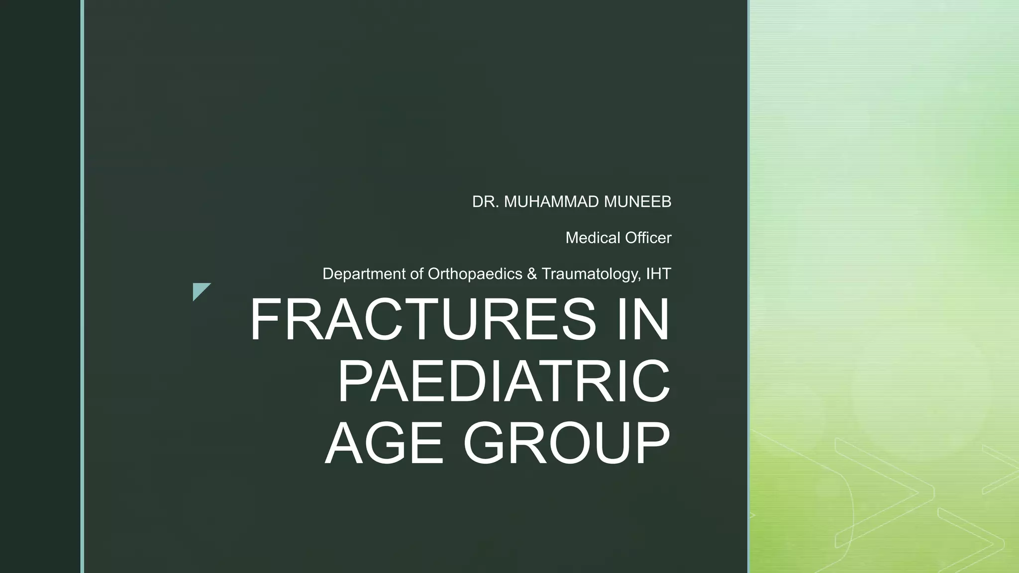 Fractures in Paediatric Age Group.pptx