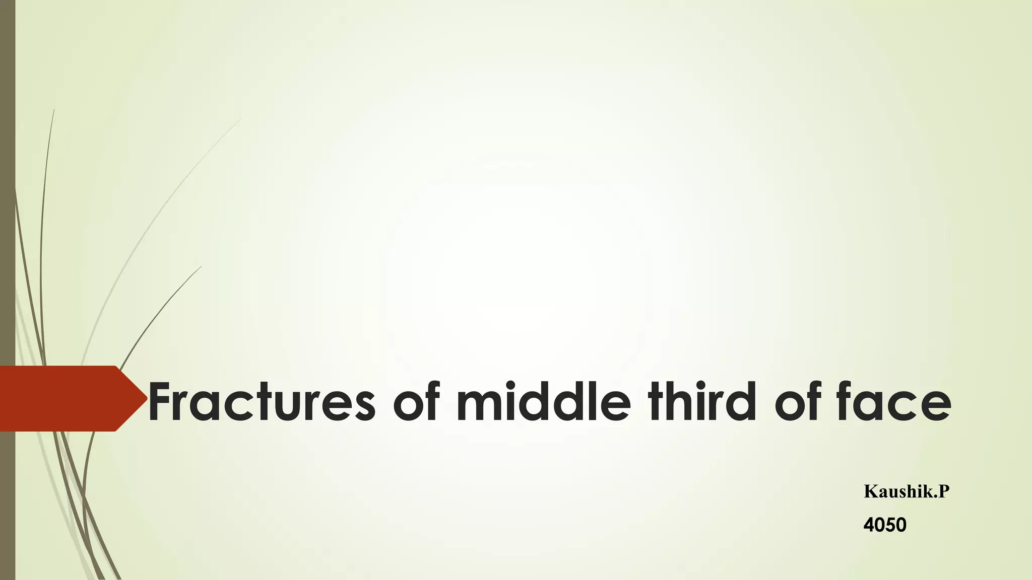 Fractures of middle third of face | PPT