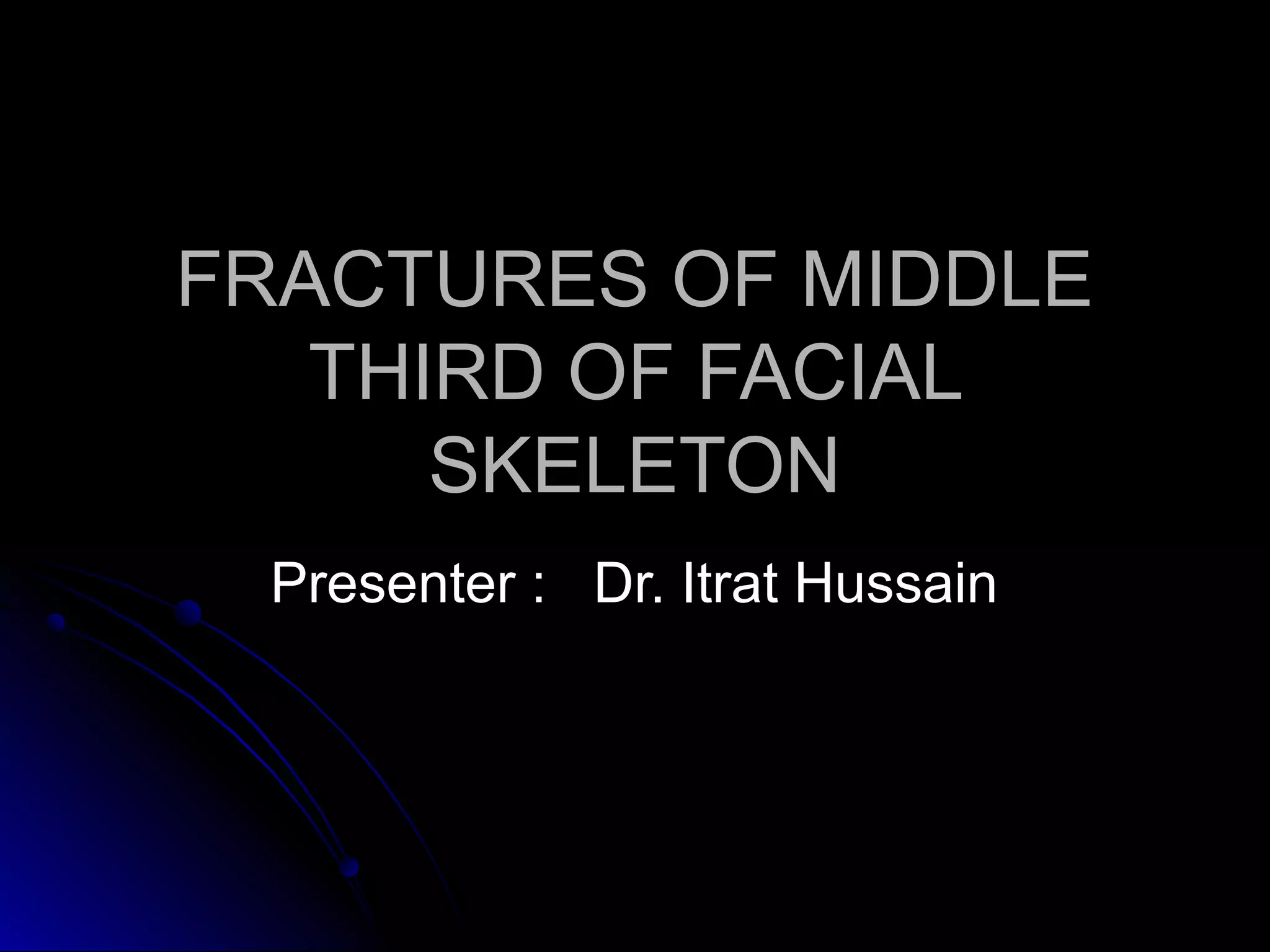 Fractures of middle third of facial skeleton ih | PPT | First Aid ...
