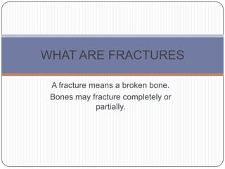 Fractures Presentation | PPTX