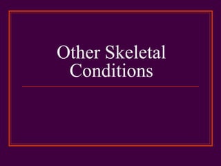 Fractures & Skeletal Conditions | PPT