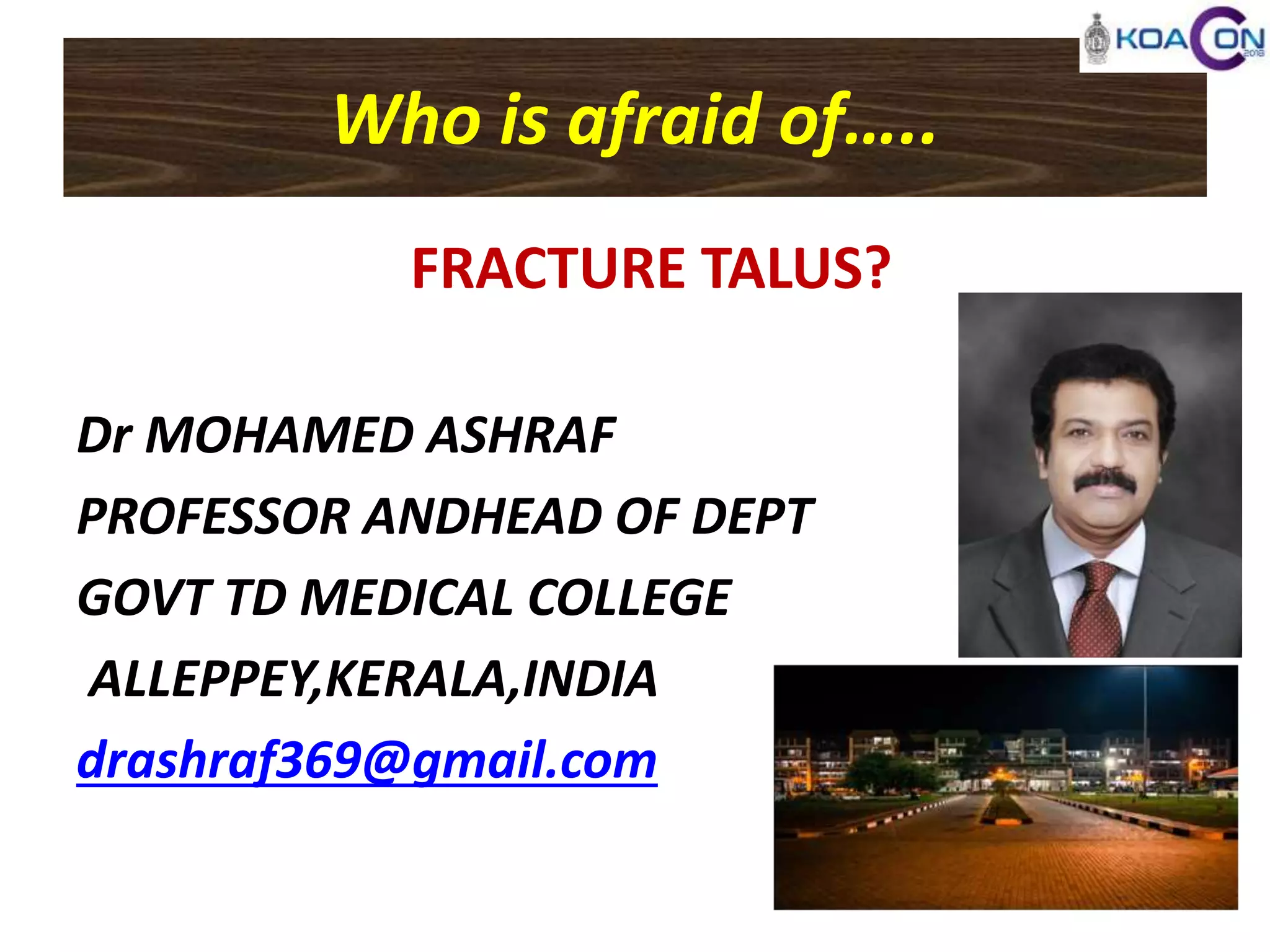 Fracture talus surgical options-dr mohamed ashraf-hod orthopaedics govt ...