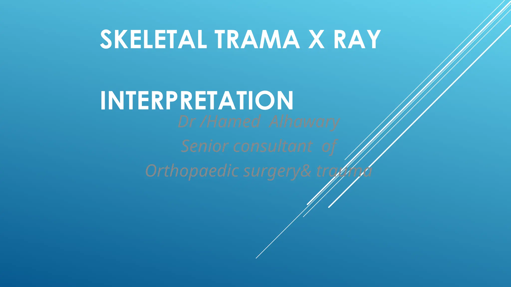 FRACTURE X RAY INTERPRETATION FOR MEDICAL STUDENTS.ppt