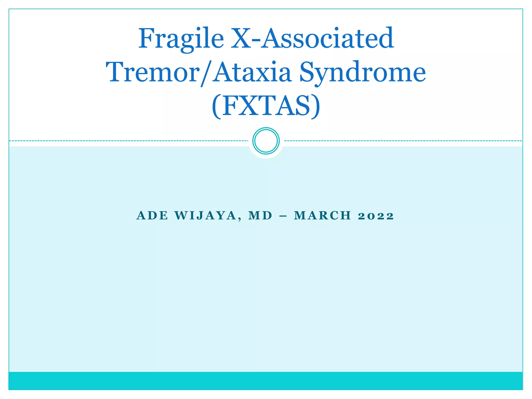 Fragile X Associated Tremor Ataxia Syndrome | PPTX