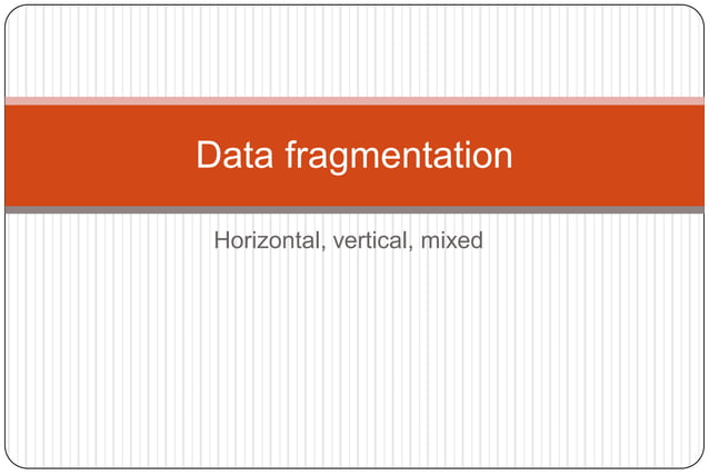Fragmentation and types of fragmentation in Distributed Database | PPTX