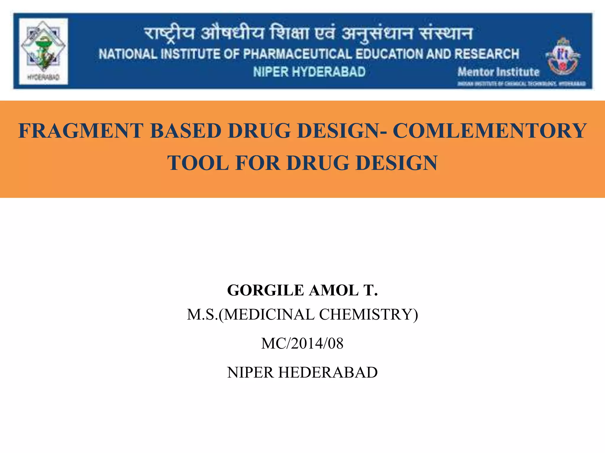 Fragment based drug design complementary tool for drug design | PPTX
