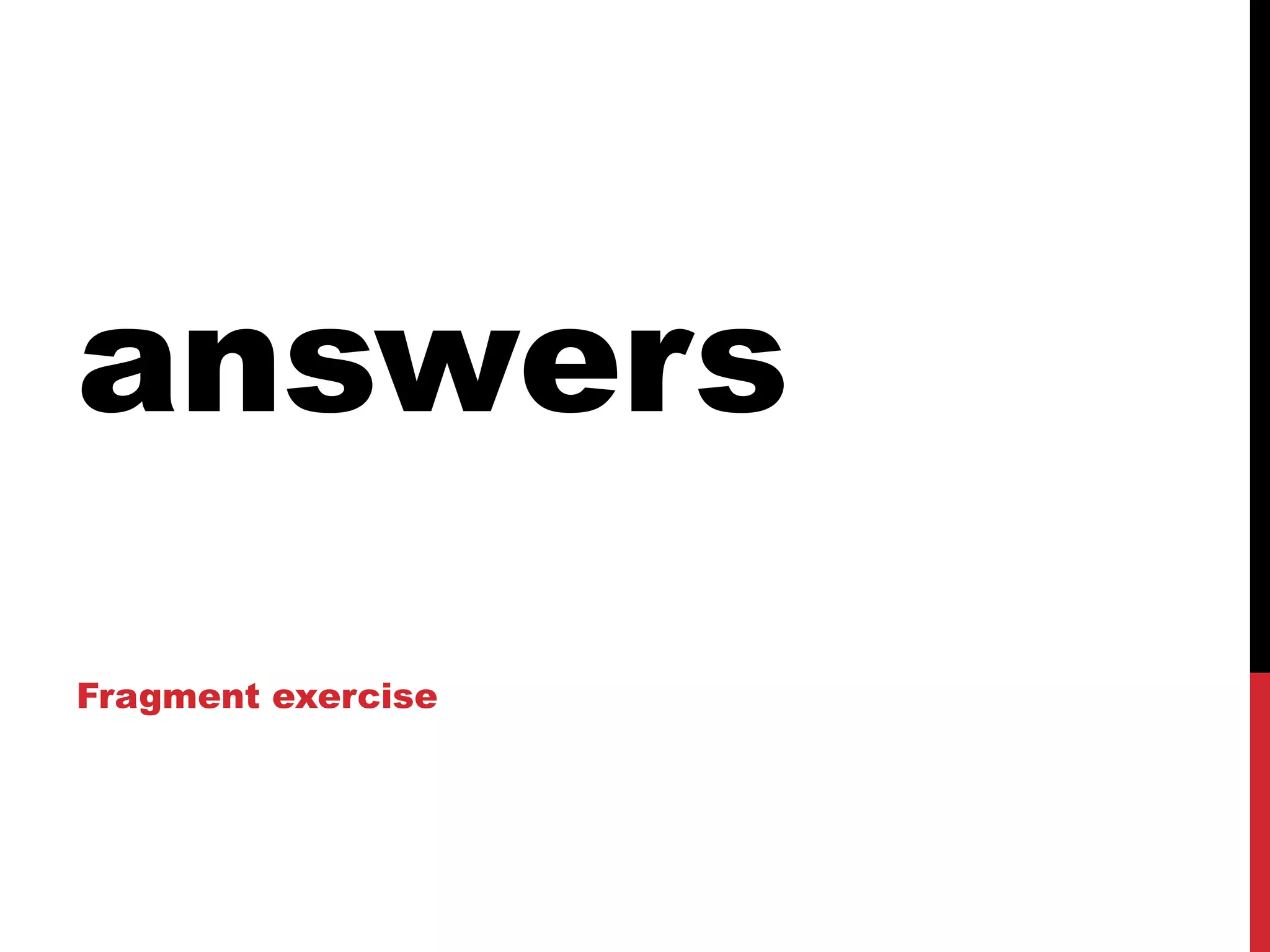 Fragment Exercise Answers | PPT