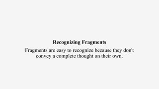 Understanding Fragments: Complete Thoughts in Writing | PPT