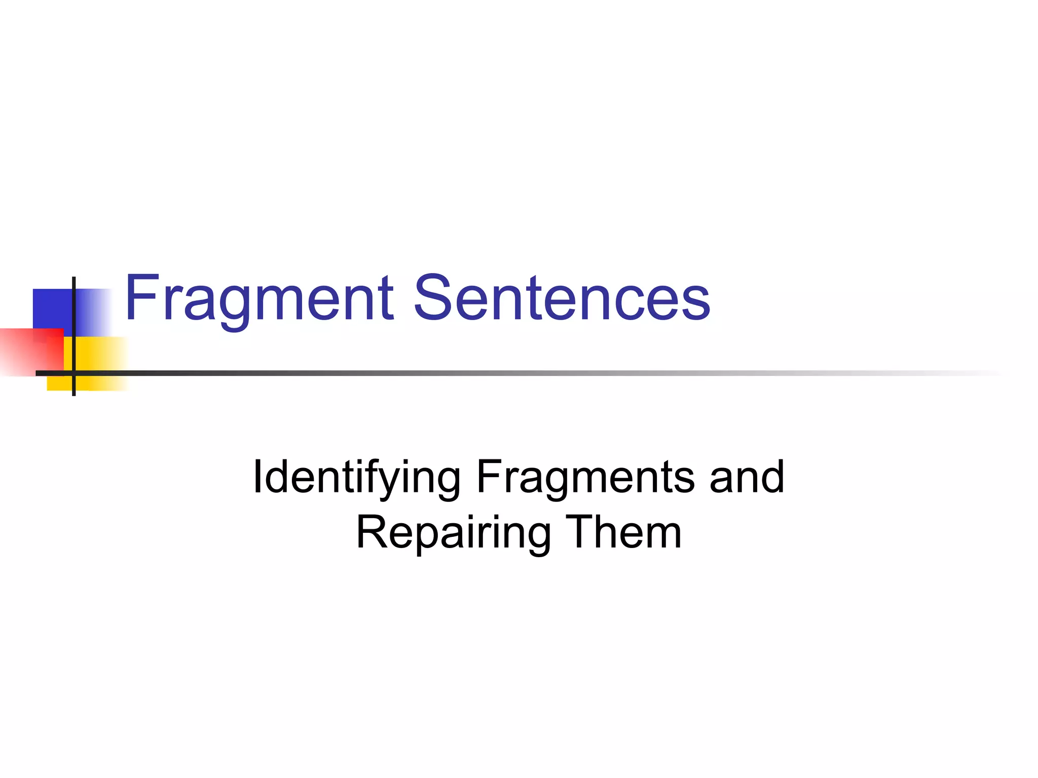 Fragments notes powerpoint | PPT