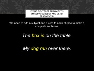Fragments & Run - on Sentences (1).pptx