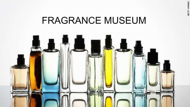 Fragrance museum | PPTX