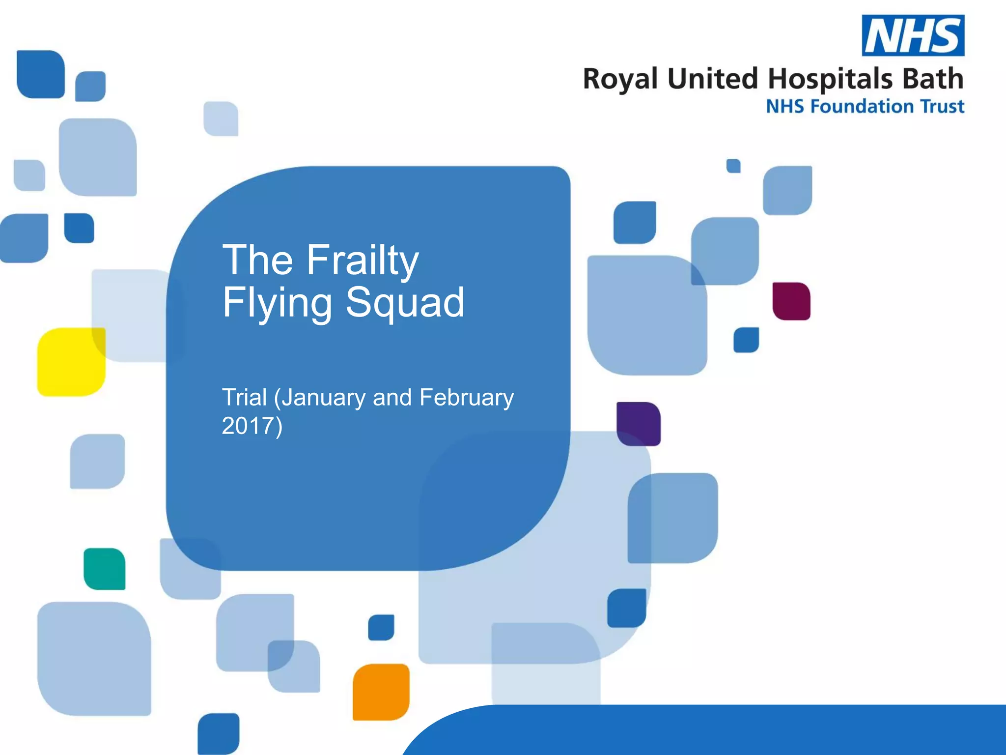 Seven Day Services – The Frailty Flying Squad | PPT