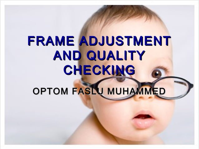 Frame adjustment and quality checking | PPT | Eye and Vision Conditions ...