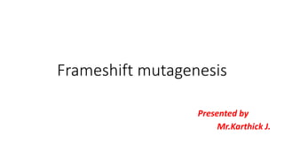 Frameshift mutagenesis.pptx