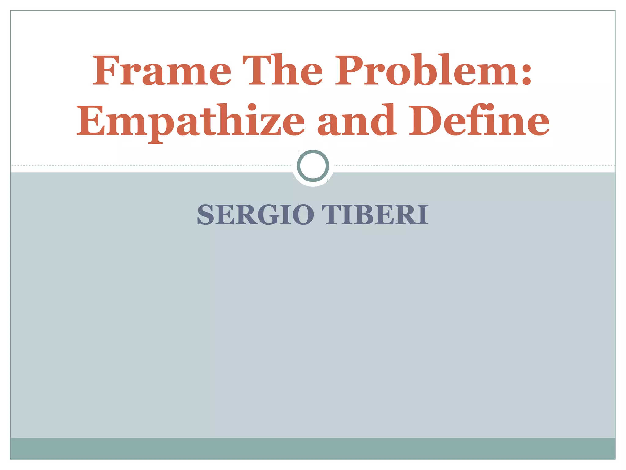 Frame the problem empathize and define | PPT