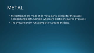 DISPENSING OPTICS AND OPTOMETRY FRAME TYPES.pptx