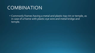 DISPENSING OPTICS AND OPTOMETRY FRAME TYPES.pptx