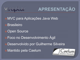 Framework MVC - vRaptor | PPT