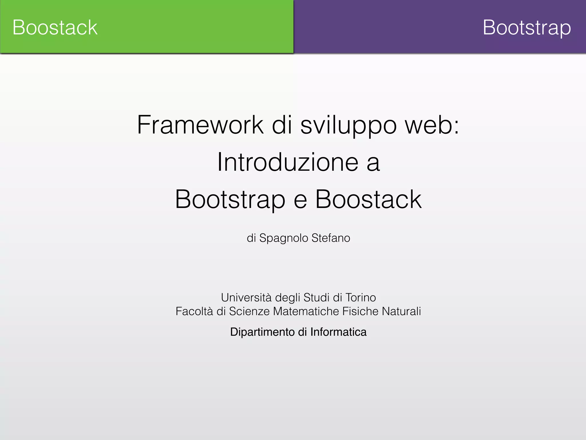 Framework di sviluppo web: introduzione a bootstrap e boostack | PPT